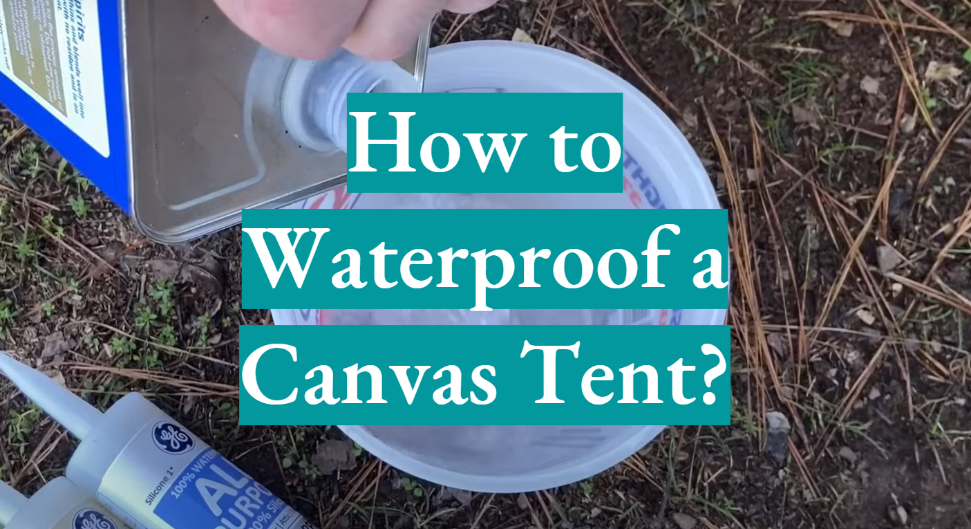 How To Waterproof A Canvas Tent WaterproofWiki